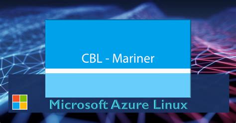 running cbl mariner 2 0 azure linux on hyper v for docker container