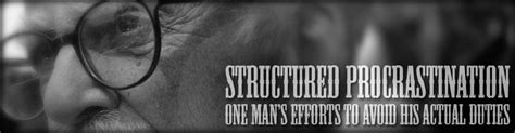 Structured Procrastination Blog Additional Thoughts On