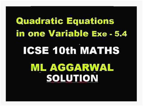 ml aggarwal quadratic equations exe 5 4 class 10 icse maths solutions