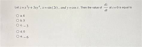 Solved Let Z X2y 3xy4 X Sin 2t ﻿and Y Cost ﻿then The