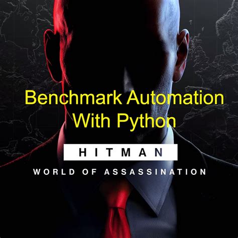 Gpu Benchmark Automation With Python The Hitman3 Case Hardware Busters