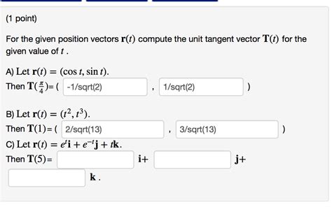solved 1 point for the given position vectors r t compute