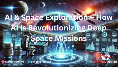 Ai And Space Exploration How Ai Is Revolutionizing Deep Space Missions