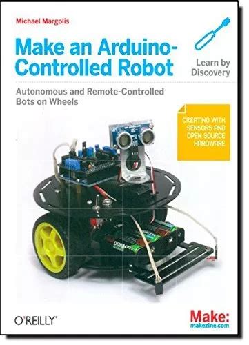 Make An Arduino Controlled Robot Make Projects By Michael Mar 8250 Picclick Au