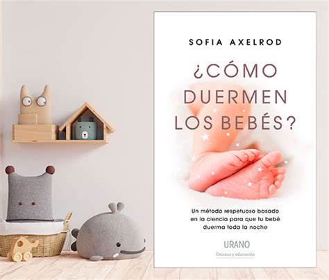Sueño Infantil Un Método Para Que Tu Bebé Duerma En La Noche Sonríe Mamá