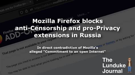 Mozilla Firefox Blocks Anti Censorship And Pro Privacy Extensions In