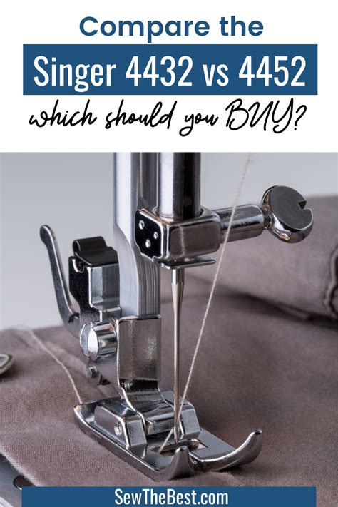 Upgrade Your Sewing Game Singer 4432 Vs 4452