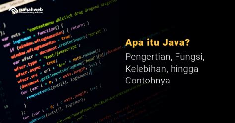 Apa Itu Java Pengertian Fungsi Kelebihan Dan Contohnya