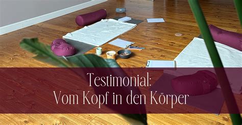 Testimonial Vom Kopf In Den Körper