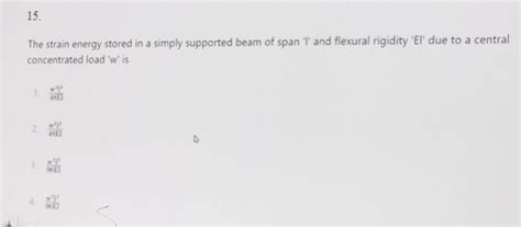 Solved The Strain Energy Stored In A Simply Supported Beam