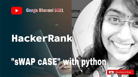 Hackerrank On Python With Swapcase Youtube