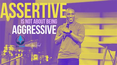 How To Be Assertive Not Aggressive