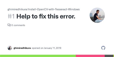 Help To Fix This Error · Issue 1 · Ghimiredhikurainstall Opencv With Tesseract Windows · Github