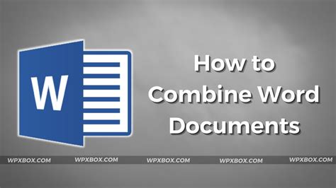 How To Combine Or Merge Microsoft Word Documents