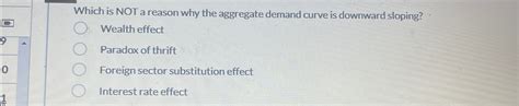 Solved Which Is Not A Reason Why The Aggregate Demand Curve