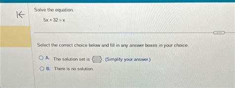 Solved K Solve the equation. 5x + 32 = x Select the correct | Chegg.com
