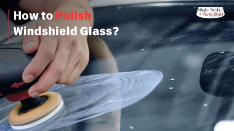 How To Polish Windshield Glass Like A Pro