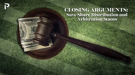 Closing Arguments Save Share Distribution And Arbitration Status