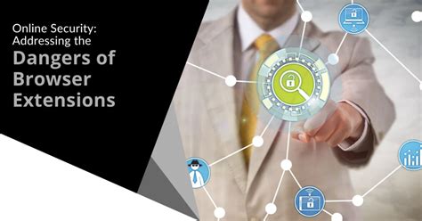 Online Security Addressing Thedangers Of Browser Extensions Comptec It