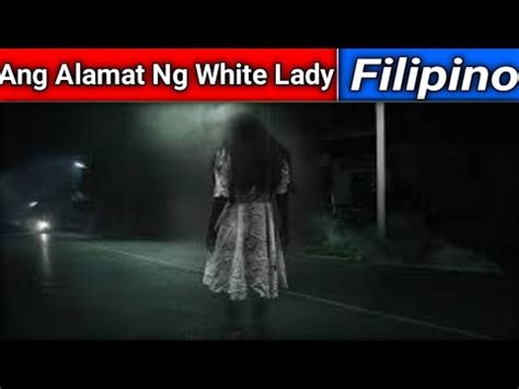 Ang Kwento Ng White Lady Mga Alamat Amazing Stories Kwentong