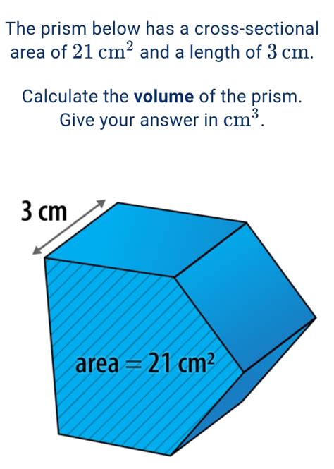 Solved The Prism Below Has A Cross Sectional Area Of 21cm 2 And A Length Of 3 Cm Calculate The