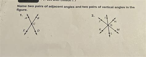 Solved Name Two Pairs Of Adjacent Angles And Two Pairs Of Chegg