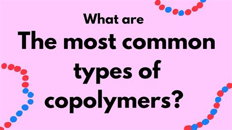 What Are The Most Common Types Of Copolymers Youtube