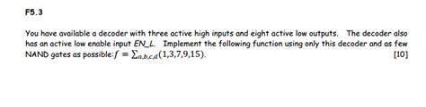 Solved You Have Available A Decoder With Three Active High