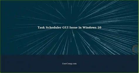 Windows 10 Task Scheduler Gui Window Unresponsive Disabled Tasks