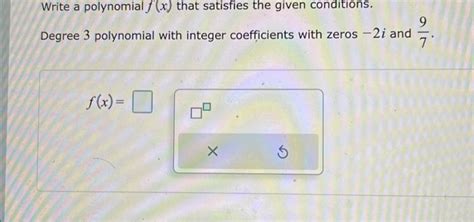Solved Write A Polynomial Fx That Satisfies The Given
