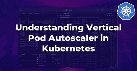 Understanding Vertical Pod Autoscaler In Kubernetes