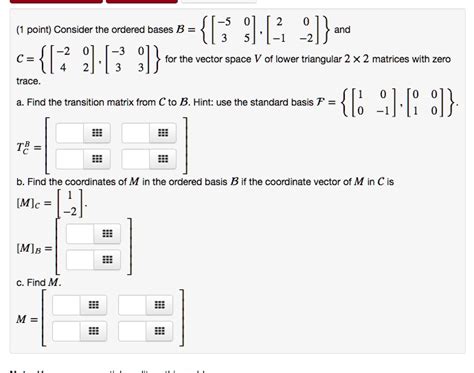 solved point consider the ordered bases b [ [ and c {[ [5