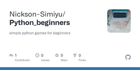 Github Nickson Simiyupythonbeginners Simple Python Games For Beginners