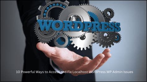 Fix Localhost Wordpress Wp Admin Issues And 4 Powerful Ways To Access