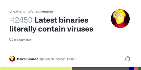 Latest Binaries Literally Contain Viruses Issue Cheat Engine Cheat Engine GitHub