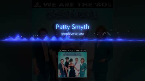 Goodbye To You Scandal Patty Smyth Rock De Los 80 Youtube