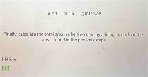 solved a 1 b 6 5 intervals finally calculate the total area under the