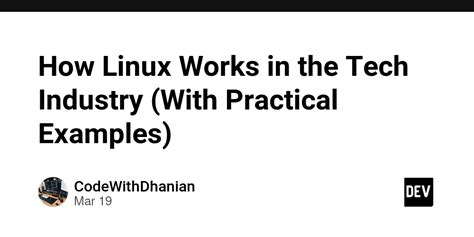 How Linux Works In The Tech Industry With Practical Examples Dev Community
