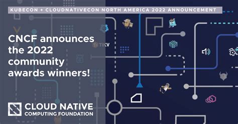 Cloud Native Computing Foundation Reveals 2022 Community Awards Winners Cncf
