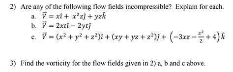 Solved 2 Are Any Of The Following Flow Fields