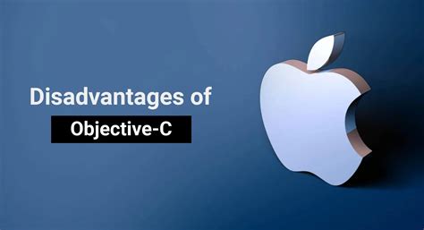 What Is Objective C The Advantages And Disadvantages Of Objective C