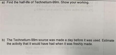 Solved Technetium 99 M Is A Radioactive Isotope That Decays