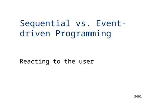 Ppt 3461 Sequential Vs Event Driven Programming Reacting To The User