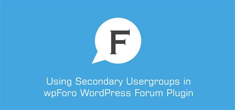 using secondary usergroups in wpforo wordpress forum plugin gvectors team