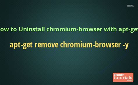 Remove Chromium Browser Remove Command