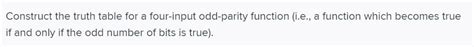 Solved Construct The Truth Table For A Four Input Odd Parity