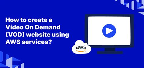 create video on demand website vod using aws services