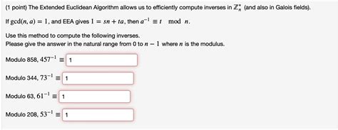 Solved 1 Point The Extended Euclidean Algorithm Allows Us