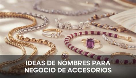 Ideas De Nombres Para Negocio De Accesorios