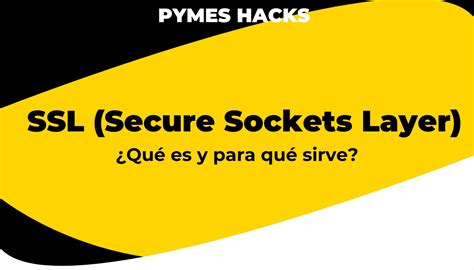 ssl secure sockets layer en seo ¿qué es y para qué sirve
